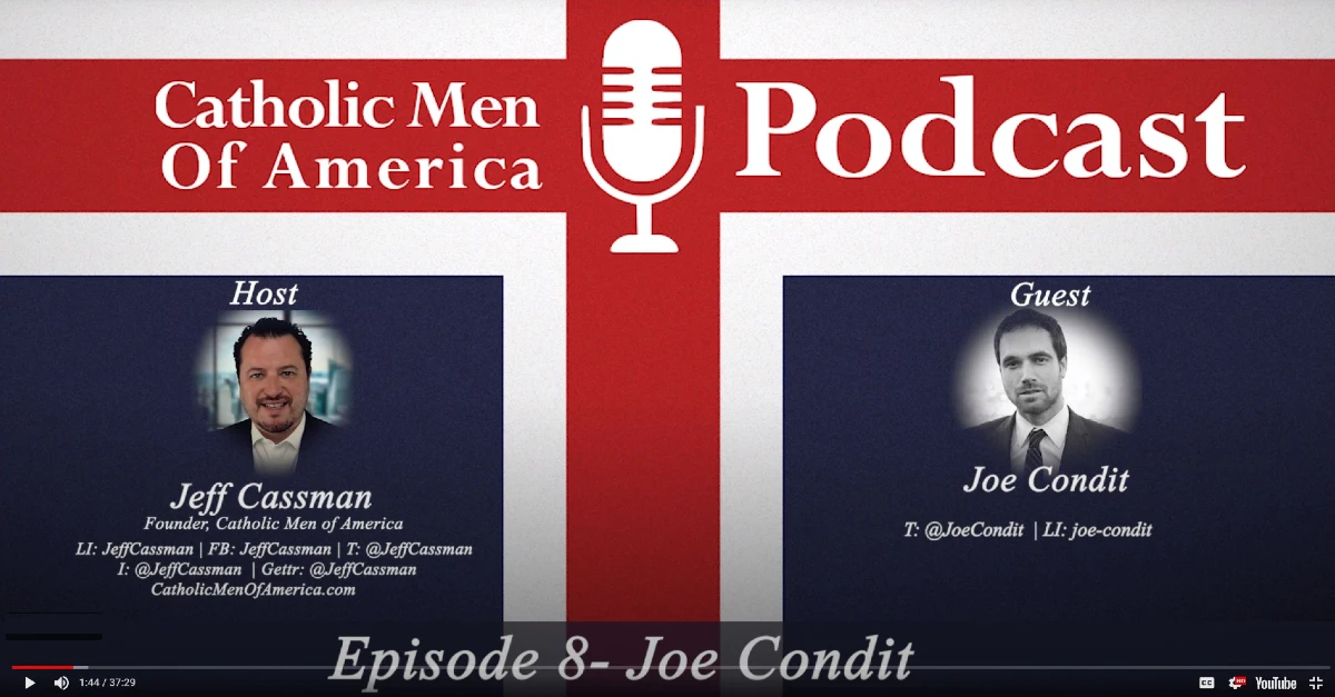 Catholic Men of America Podcast 008 - Joe Condit - Catholic Men Of America