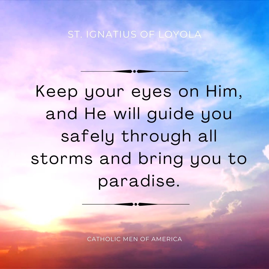 Quote from Saint Ignatius of Loyola - Catholic Men Of America